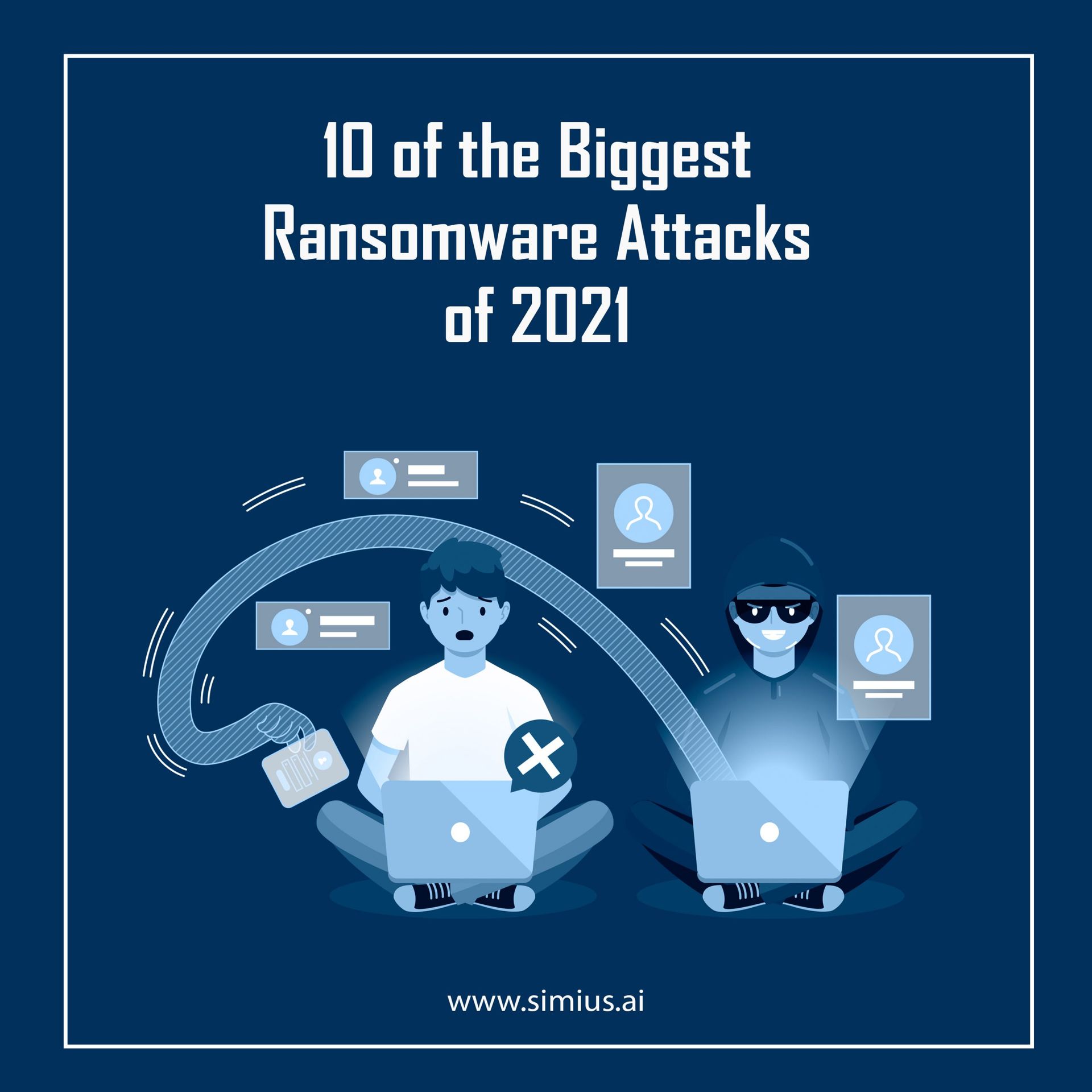10 of the biggest ransomware attacks of 2021